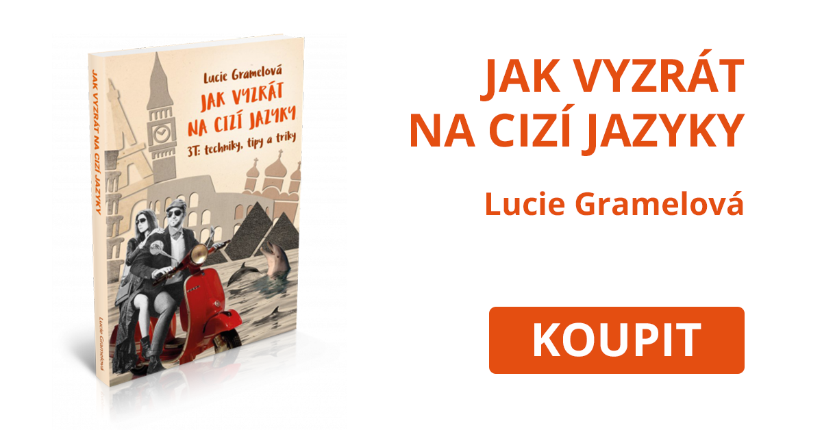 Jak vyzrát na cizí jazyky – techniky, tipy a triky